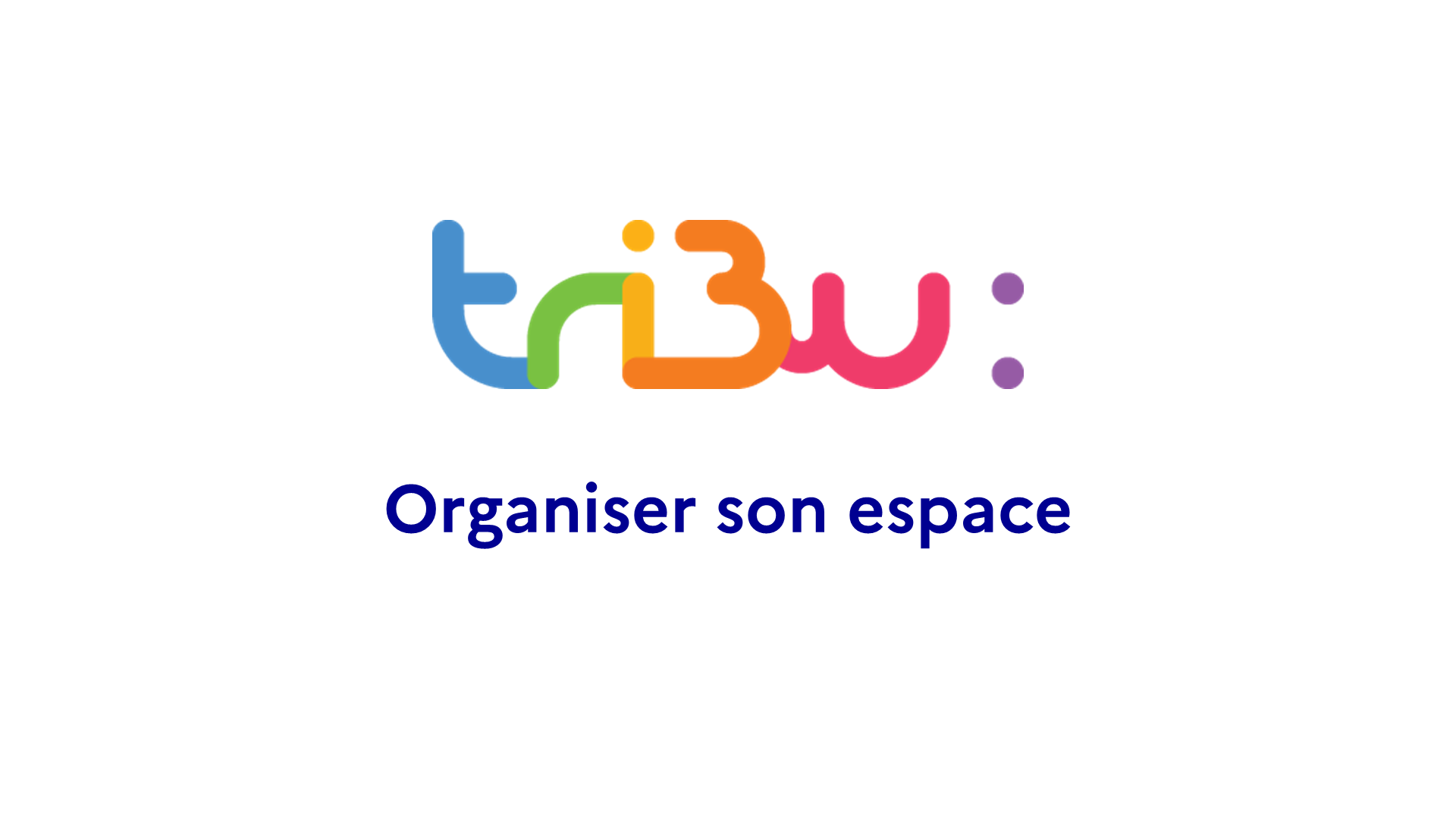 PodEduc - Organiser Son Espace Tribu
