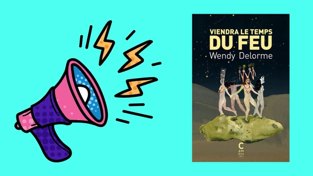 PodEduc - Viendra Le Temps Du Feu De Wendy Delorme