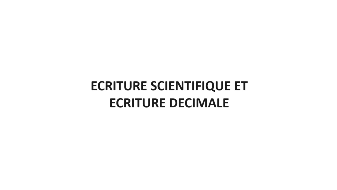 PodEduc - Ecriture Scientifique Et Décimale