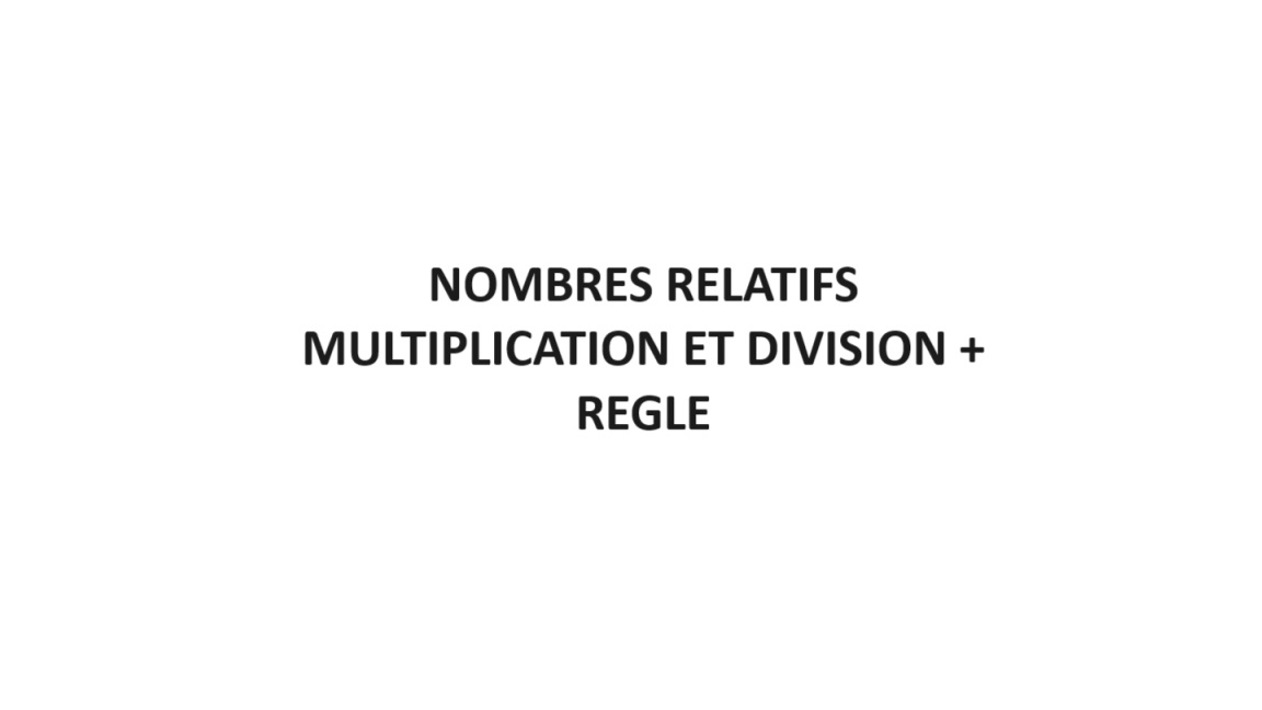 PodEduc - Nombrerelatifs - Multiplication Et Division